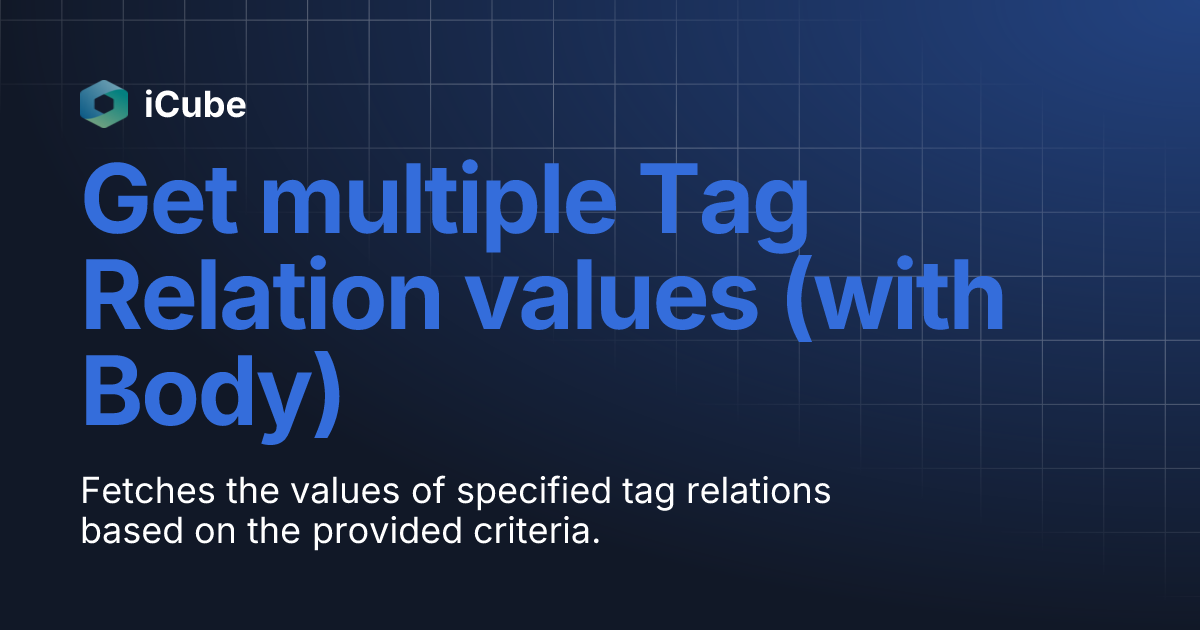 Get multiple Tag Relation values (with Body) | iCube