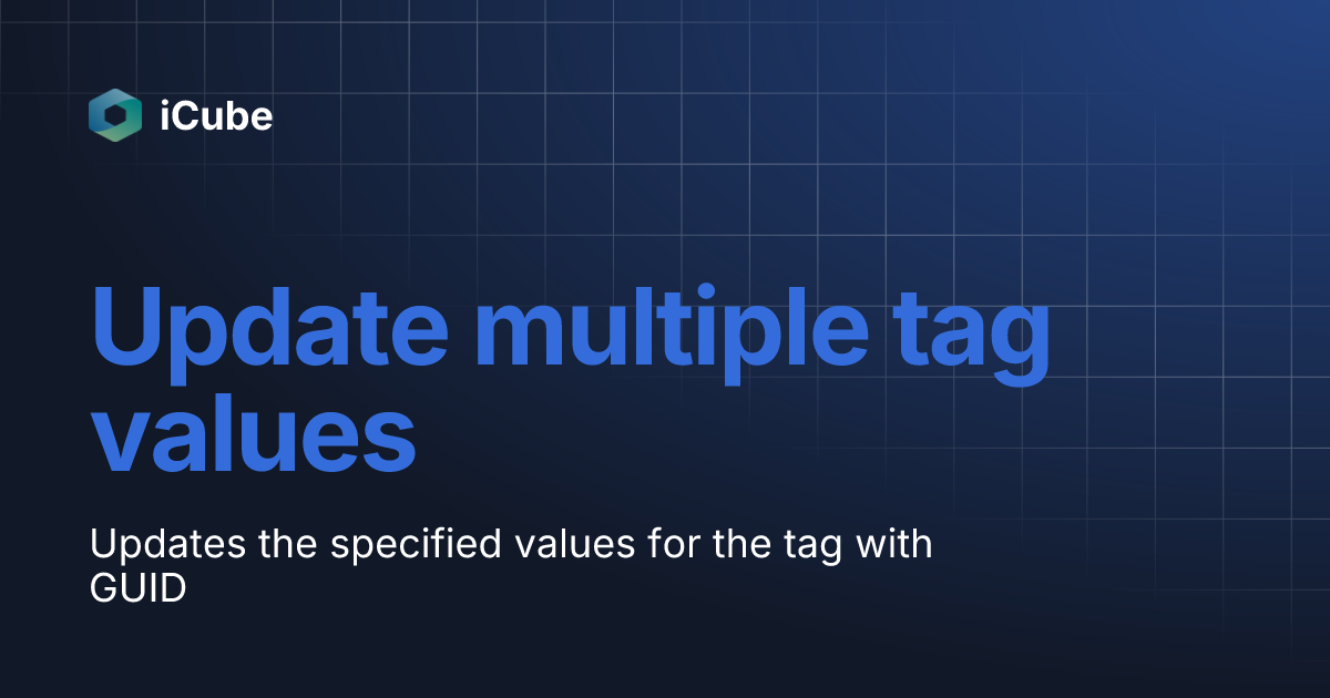 Update multiple tag values | iCube