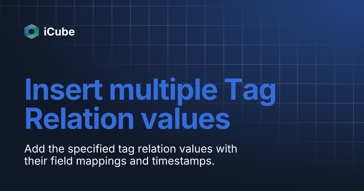 Insert multiple Tag Relation values | iCube