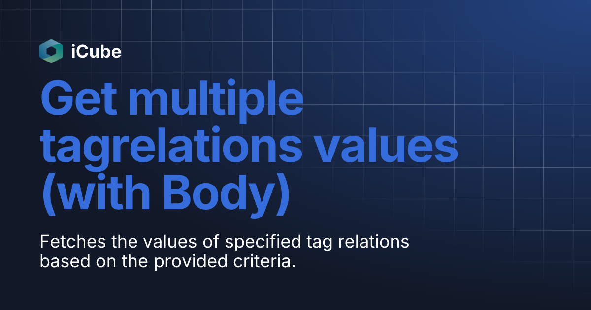 Get multiple tagrelations values (with Body) | iCube
