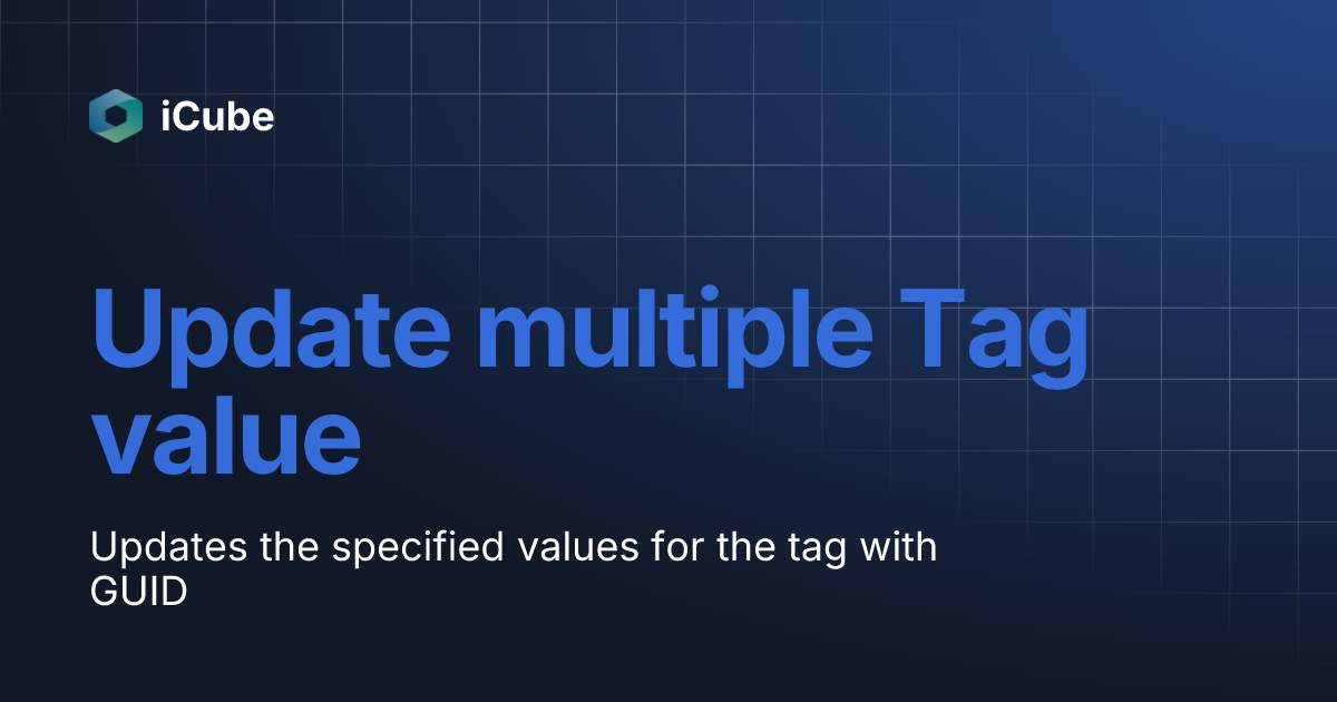 Update multiple Tag value | iCube